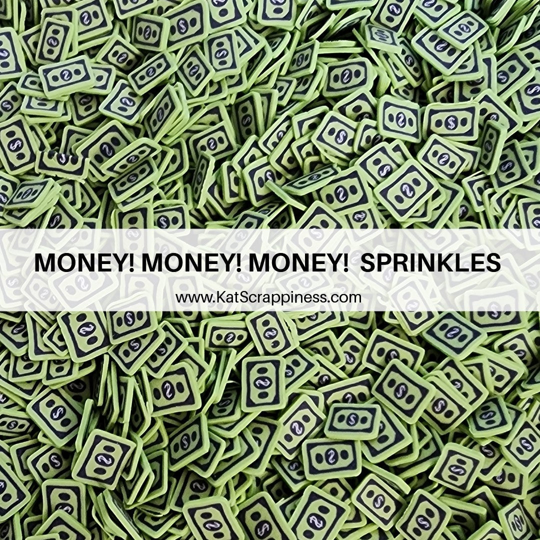 Money! Money! Money! Sprinkles – Kat Scrappiness